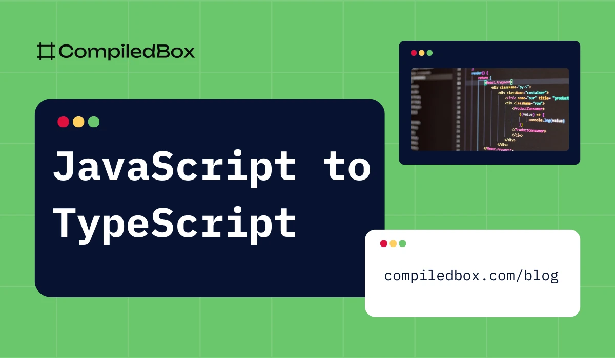 Migrating a JavaScript Codebase to TypeScript - Compiledbox